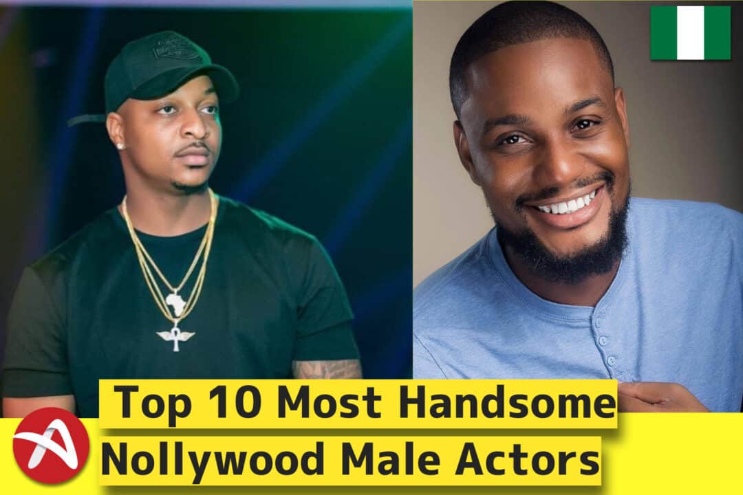 Top 10 Most Handsome Nollywood Male Actors | AfiaGhana