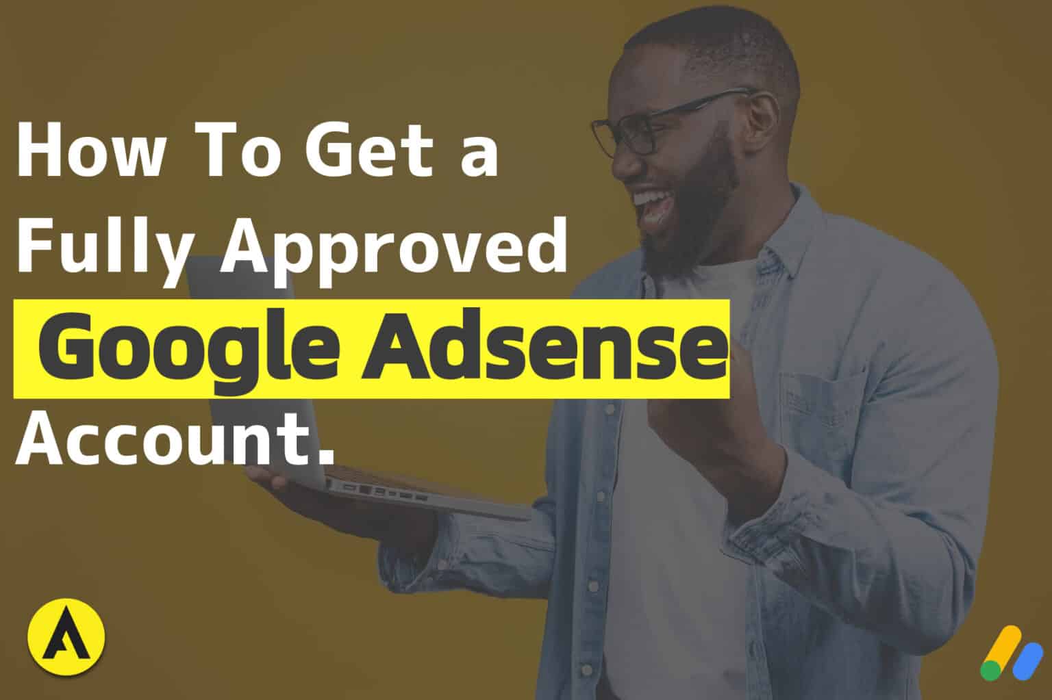 How To Get Approved For Google Adsense