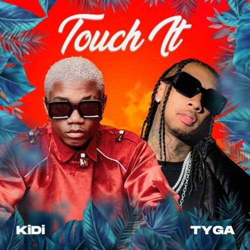 KiDi-Touch It Remix Ft. Tyga Lyrics (Stream Audio)