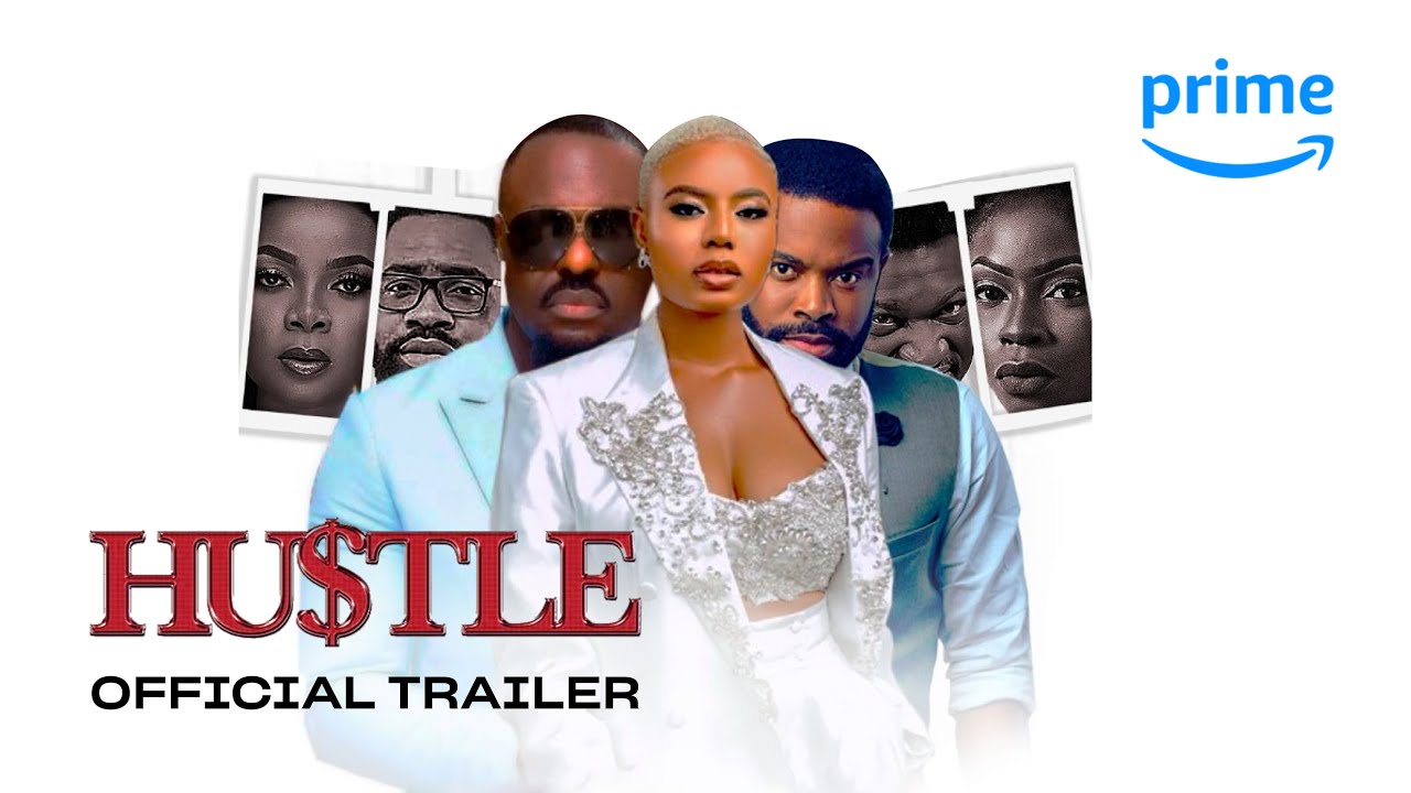 Watch Hustle Official Movie | Prime Video Naija | AfiaGhana