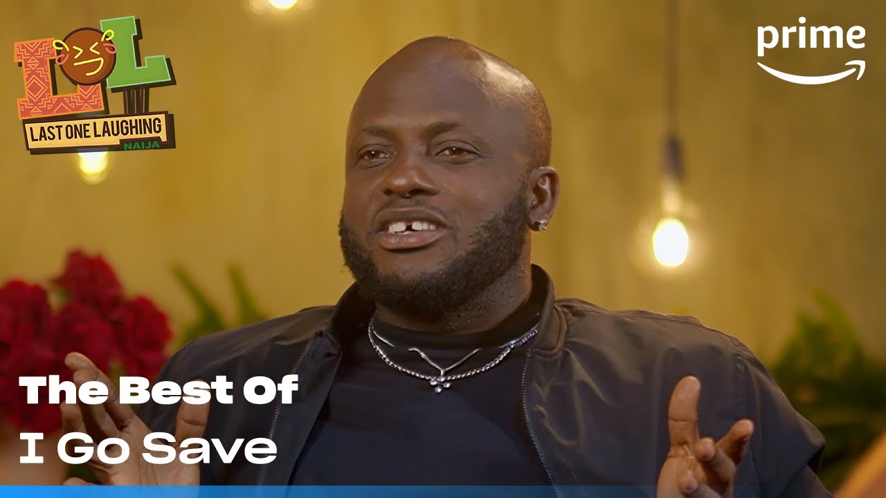 Watch Best of I Go Save on LOL: Last One Laughing Naija | Prime | AfiaGhana