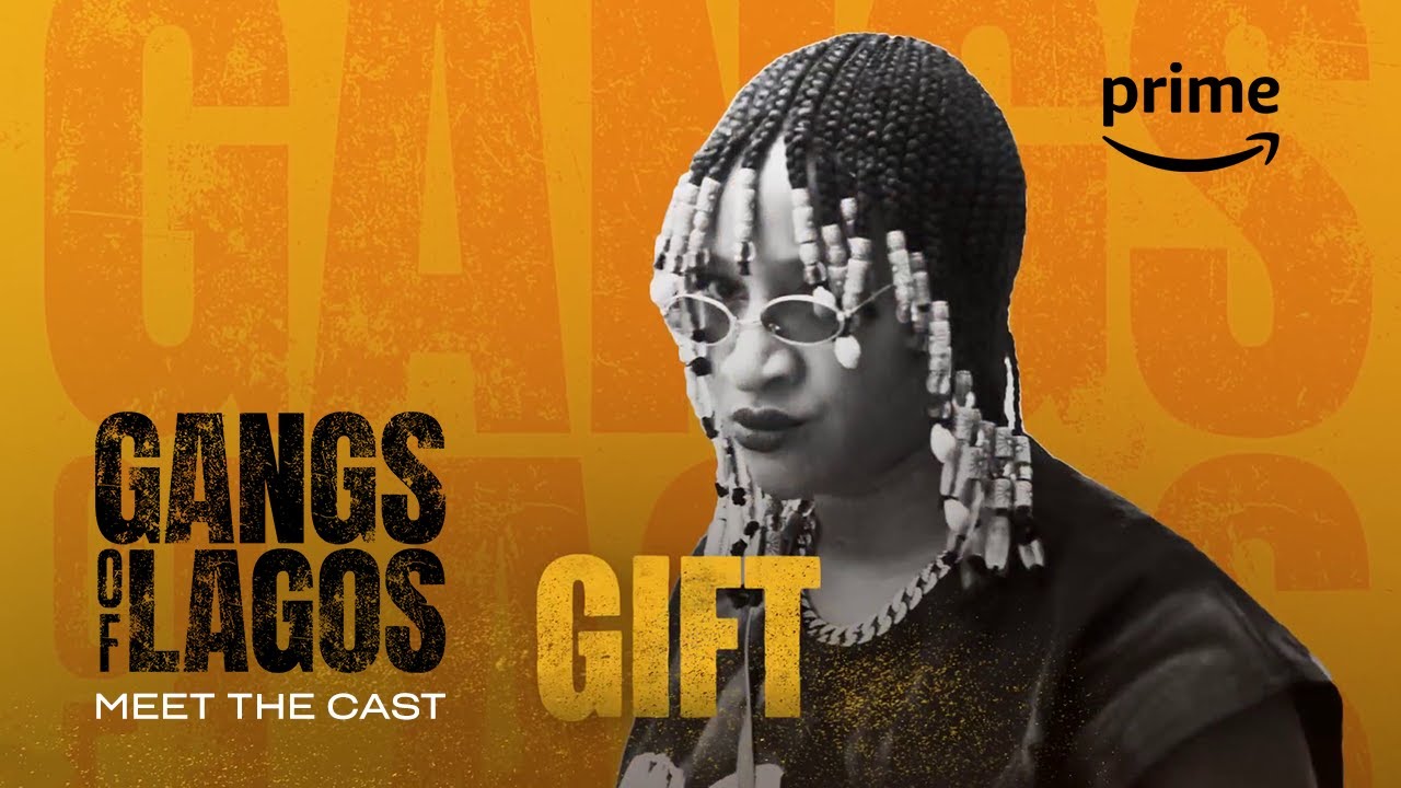 Watch Meet The Cast: GIFT Gangs Of Lagos| Prime Video Naija